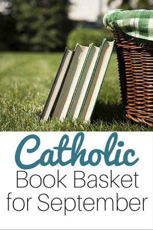 Catholic Book Basket for September - The Kennedy Adventures!