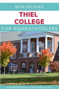 Navigating the College Search for Homeschoolers at Thiel College - The Kennedy Adventures!